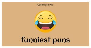 87+ Funniest Puns You Can't Help But Love | Celebrate Pro