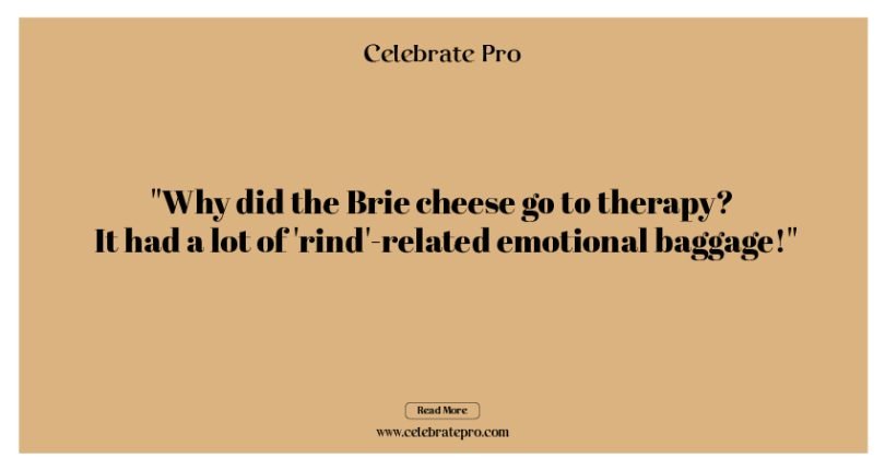 117+ Cheesy Brie Puns to Brighten Your Day | Celebrate Pro